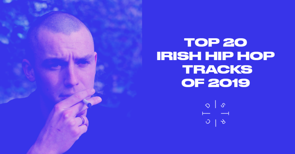 Top 20 Irish hip hop tracks of 2019 - District Magazine